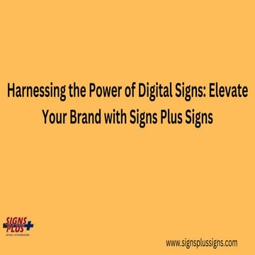 Harnessing the Power of Digital Signs: Elevate Your Brand with Signs ...