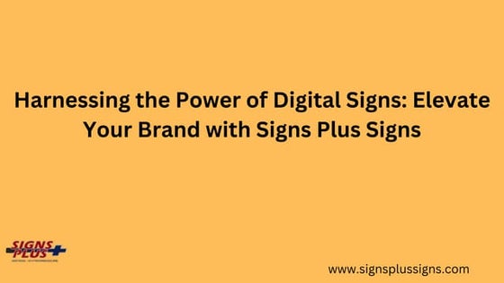 Dynamic Impressions: Elevate Your Message with Digital Signs by Signs ...
