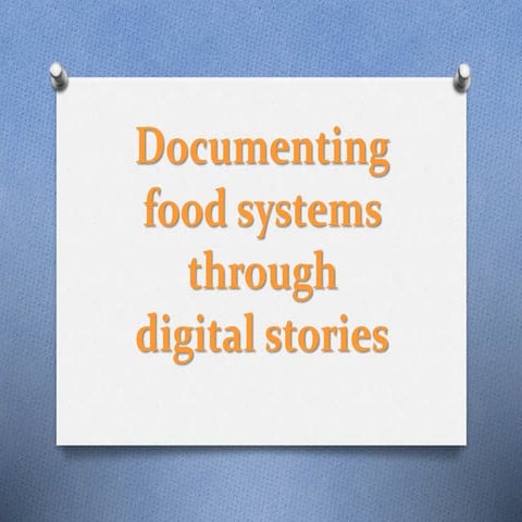 Digital stories & food systems | PPT