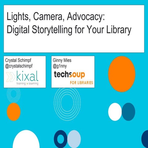 Lights, Camera, Advocacy: Digital Storytelling for Your Library | PDF
