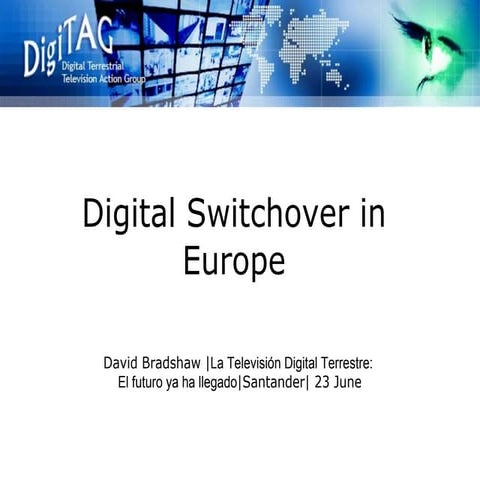 Digital Switchover In Europe Old, David Bradshaw | PPT