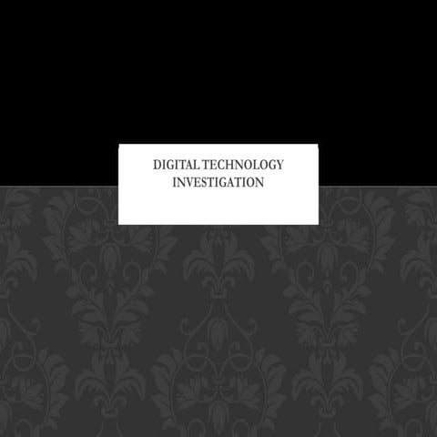 Digital technology investigation | PPTX