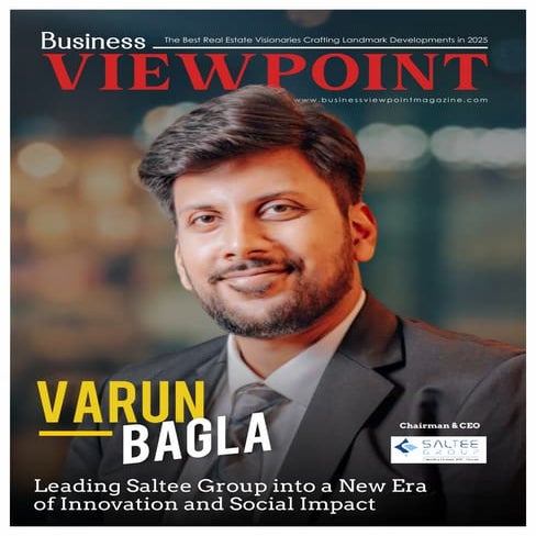 Varun Bagla: Leading Saltee Group into a New Era of Innovation and ...
