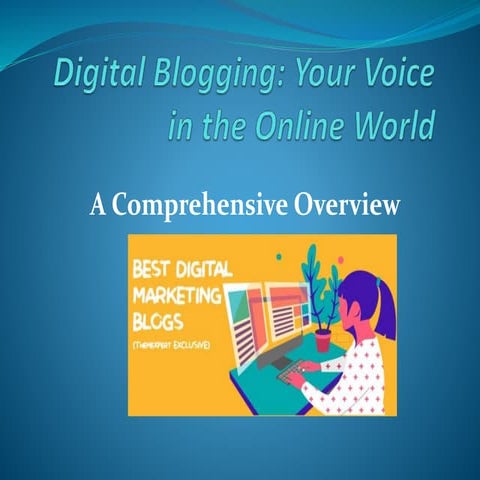 Digital Blogging: Your Voice in the Online World | PPTX