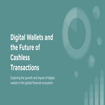 Digital Wallets and the Future of Cashless Transactions | PPT