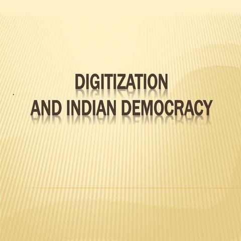 Digitization and Indian Democracy | PPTX