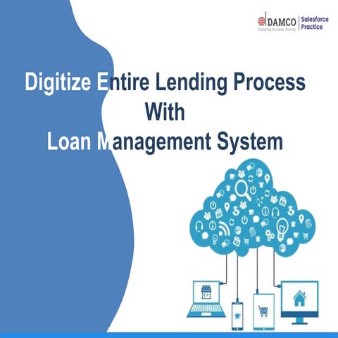 Digitize Entire Lending Process With Loan Management System | PPT