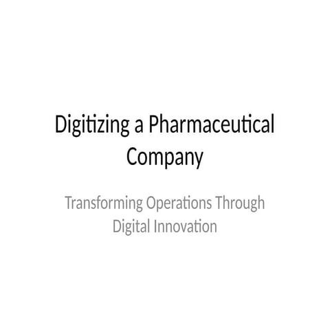 Digitizing Pharma Company Process. THIS presentation gives an overview ...
