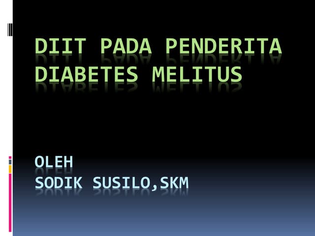 DIIT PADA PENDERITA DIABETES Melitus (1).ppt DIIT PADA PENDERITA DIABETES Melitus (1).ppt