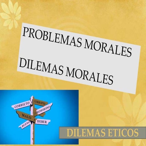 Dilemas y problemas éticos | PPTX