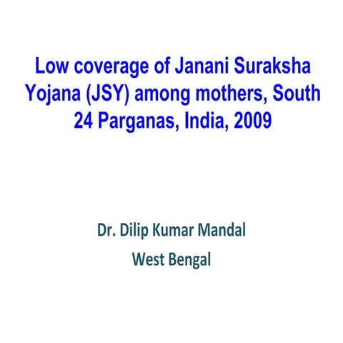 Low coverage of Janani Suraksha Yojana(Maternal Protection Scheme ...