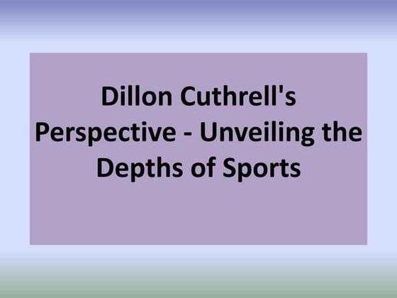 Dillon Cuthrell - From Resilience to Victory, An Athlete's Odyssey.pptx