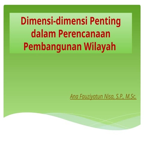 Dimensi-dimensi Penting dalam Perencanaan Pembangunan Wilayah.pptx
