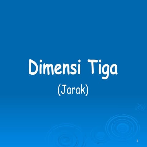 MENENTUKAN JARAK TITIK KE TITIK, TITIK KE GARIS DAN TITIK KE BIDANG PADA DIMENSI TIGA | PPT