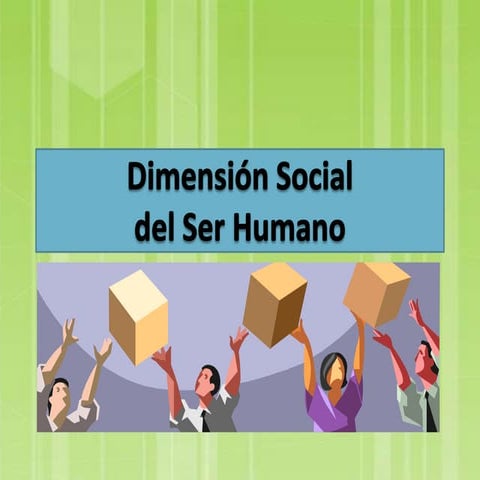 Dimensión social del ser humano | PPTX