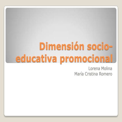 Dimensión socio educativa promocional | PPTX