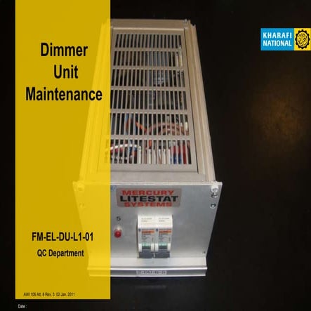 Dimmer Unit Maintenance - L1 Rev.0 (25May2011) (1).ppt