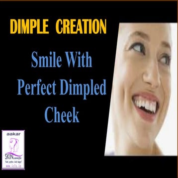 DIMPLE CREATION BY AAKAR SKIN SCIENTIFIC | PDF