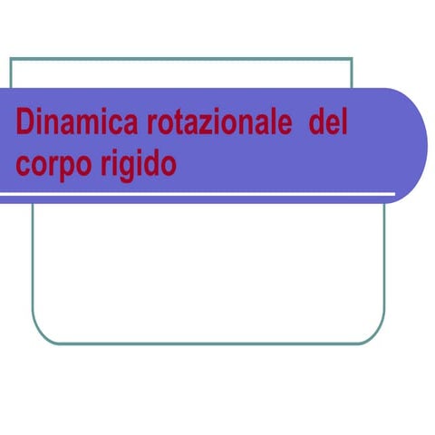 Dinamica del corpo rigido | PPT