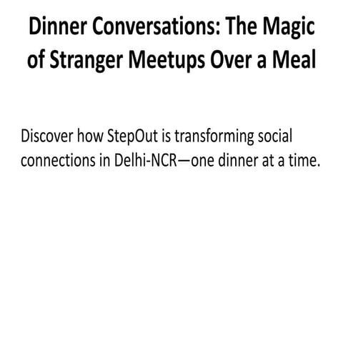 Dinner Conversations The Magic of Stranger Meetups Over a Meal.pdf