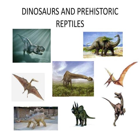 DINOSAURS AND PREHISTORIC REPTILES.ppt