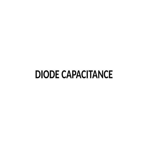 Diode Diffusion Capacitance derivation and analysis | PPTX