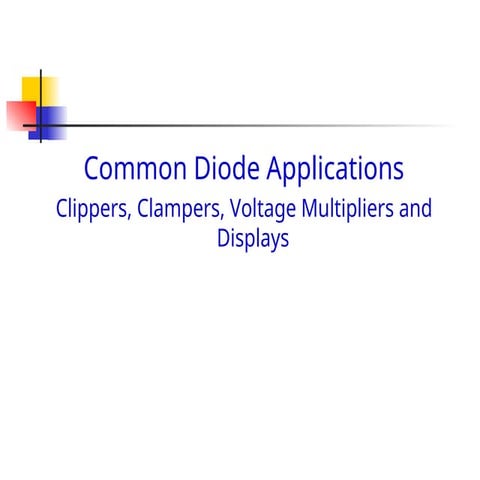Common Diode Applications Clippers, Clampers, Voltage Multipliers and ...