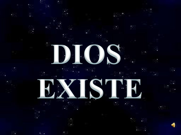 Dios Existe
