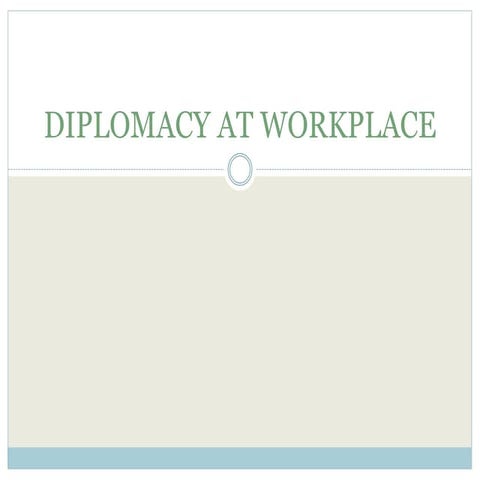 Diplomacy at workplace | PPTX