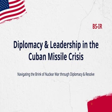 Diplomacy & Leadership in the Cuban Missile Crisis.pptx