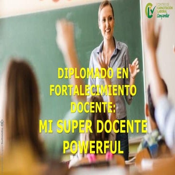 DIPLOMADO_EN_FORTALECIMIENTO_DOCENTE_MI_SUPER_DOCENTE_POWERFUL__MODULO ...