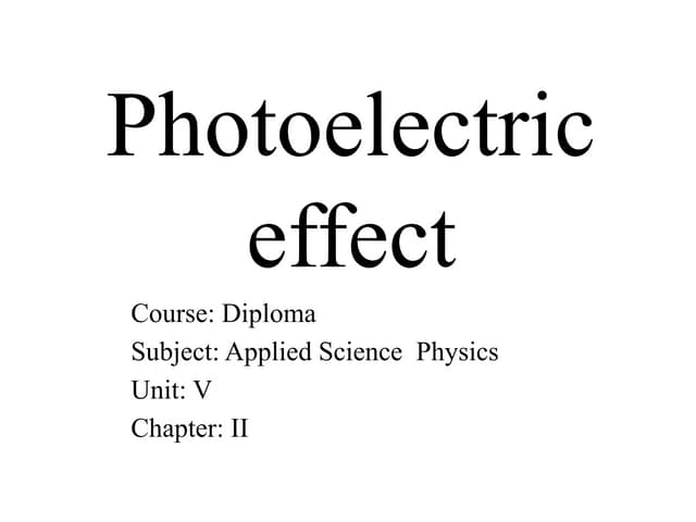 Photoelectric effect ppt | PPTX
