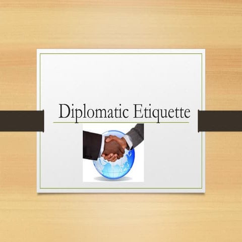 DIPLOMATIC & CONFERENCE _PROTOCOL_AND_ETIQUETTE.pptx