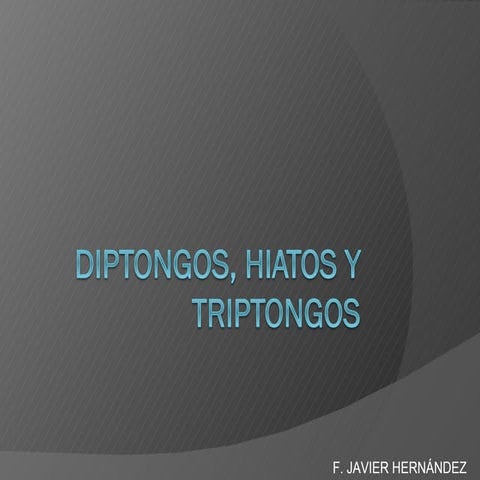 Diptongos Hiatos Y Triptongos 1200771923316978 2 | PPS