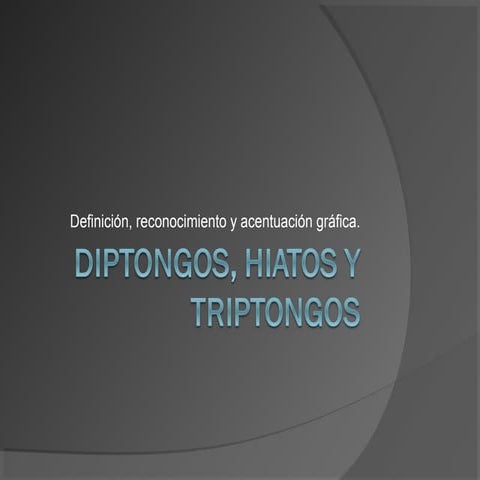 Diptongos hiatos-y-triptongos | PPT