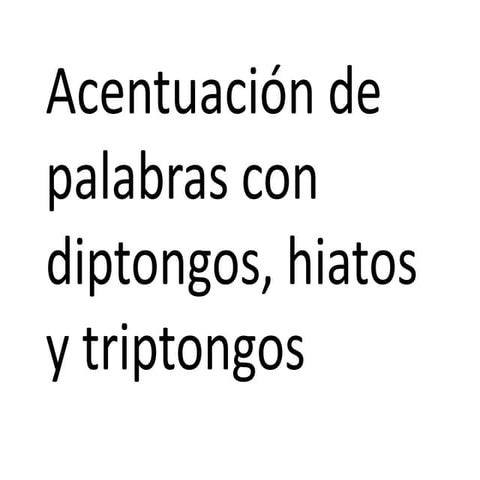 Diptongos e hiatos | PPTX