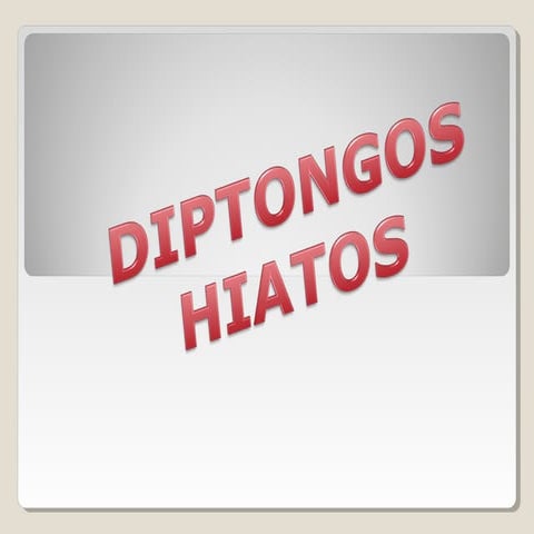 Diptongos hiatos | PPT