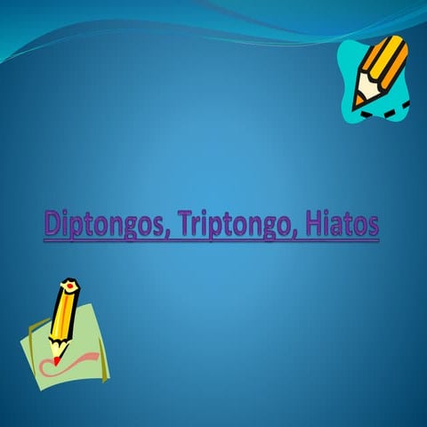 Hiatos y diptongos | PPTX