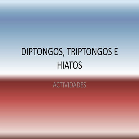 Diptongos, Triptongos E Hiatos | PPTX