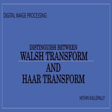 Distinguish Between Walsh Transform And Haar Transformdip Transforms Ppt