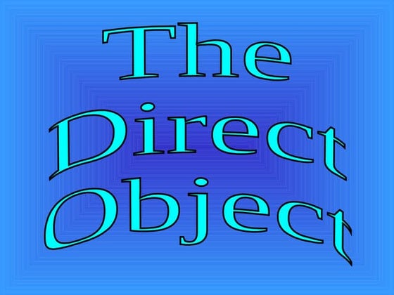 Direct And Indirect Objects Power Point Ppt