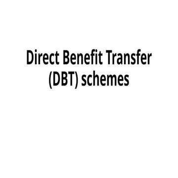 Direct Benefit Transfer (DBT) schemes.pptx