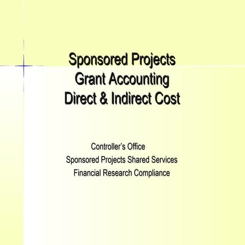 Sponsored Projects Grant Accounting - Direct & Indirect Cost | PPT