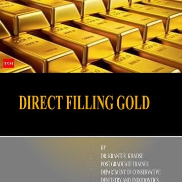 DIRECT FILLING GOLD.pptx direct filling gold ppt | PPTX