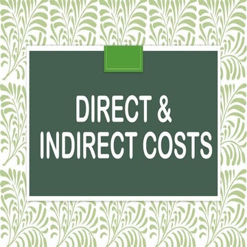 DIRECT & INDIRECT COSTS PRESENTATION DEFINITIONS | PPTX