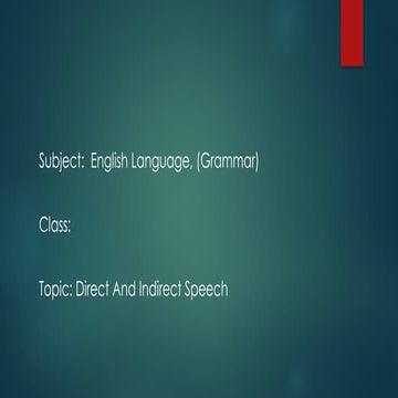 Reporting Speech, Changing sentence from direct speech to indirect speech | PPT
