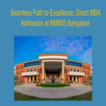 Seamless Path to Excellence: Direct MBA Admission at NMIMS Bangalore | PPTX