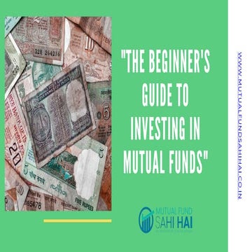 The Beginner's Guide To Investing In Mutual Funds | PPTX