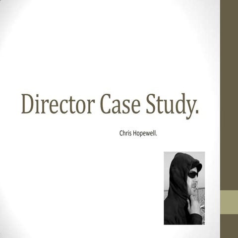 Director case study | PPTX