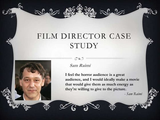 Sami Raimi Director Case Study | PPT
